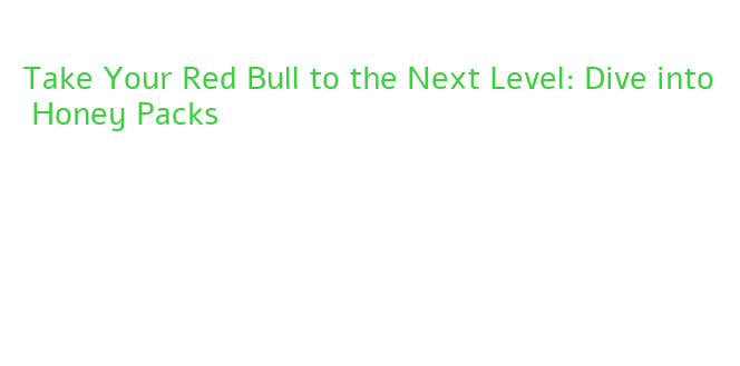 Take Your Red Bull to the Next Level: Dive into Honey Packs – SAITO ...